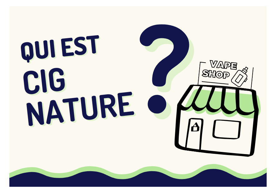 Qui est CIG NATURE ? La vape responsable et engagée - www.cig-nature.com